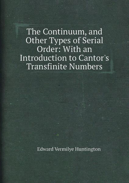The Continuum, and Other Types of Serial Order: With an Introduction to ...