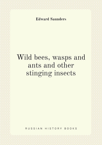 Wild bees, wasps and ants and other stinging insects - купить с ...