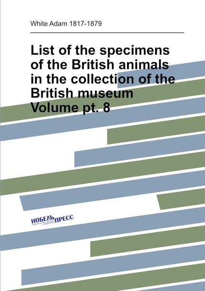 List of the specimens of the British animals in the collection of the ...