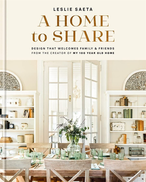 A Home to Share: Designs that Wee Family and Friends, from the creator ...