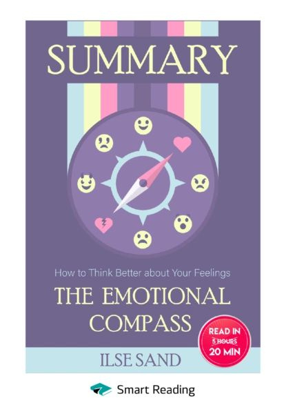 Summary: The Emotional Compass. How to Think Better about Your Feelings ...