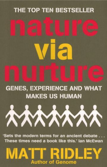 Matt Ridley - Nature via Nurture. Genes, Experience And What Makes Us ...