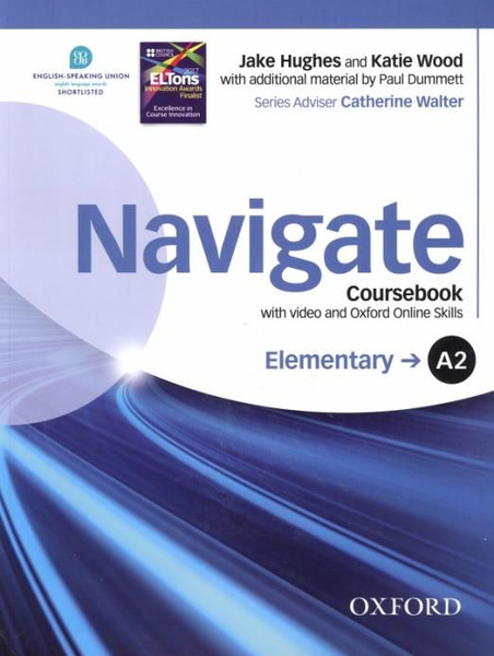 Navigate. A2 Elementary. Coursebook with Oxford Online Skills Program ...
