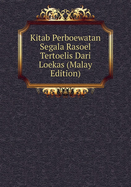 Kitab Perboewatan Segala Rasoel Tertoelis Dari Loekas (Malay Edition ...