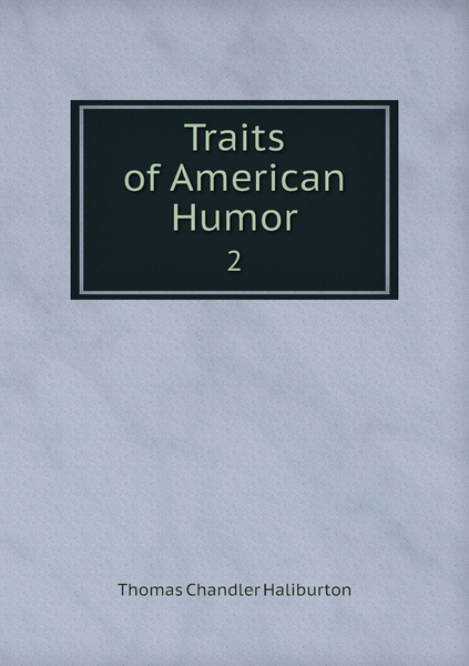 Traits of American Humor. 2 | Haliburton Thomas Chandler - купить с ...