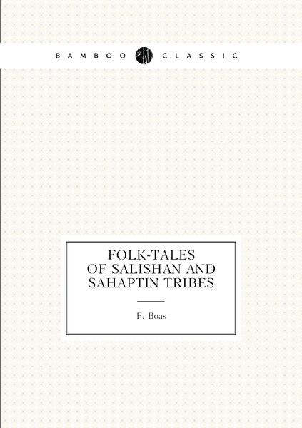Folk-tales of Salishan and Sahaptin tribes - купить с доставкой по ...