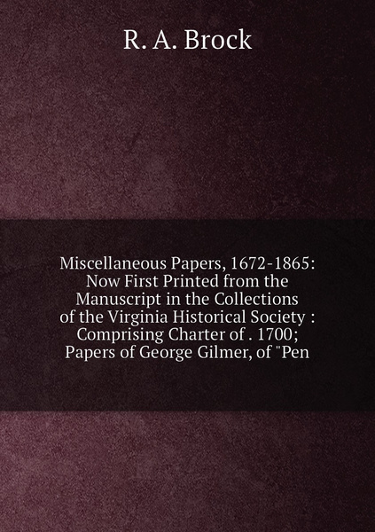 Miscellaneous Papers, 1672-1865: Now First Printed from the Manuscript ...