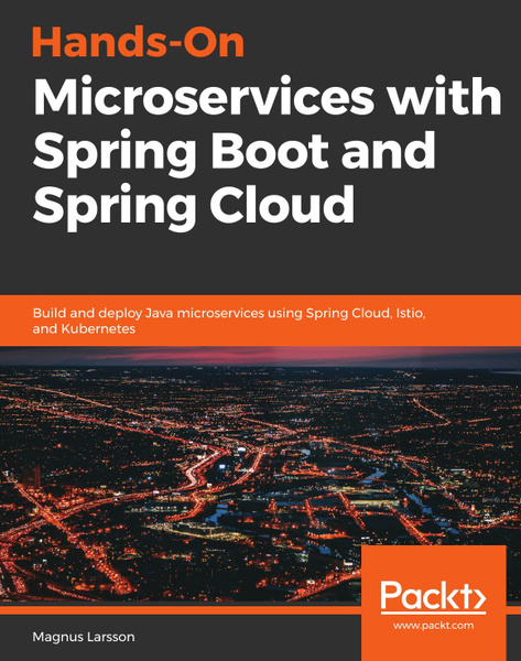 Hands On Microservices With Spring Boot And Spring Cloud Build And Deploy Java Microservices