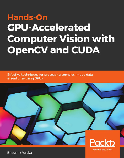 Hands-On GPU-Accelerated Computer Vision with OpenCV and CUDA купить на ... Hands-On GPU-Accelerated Computer Vision with OpenCV and CUDA купить на ...