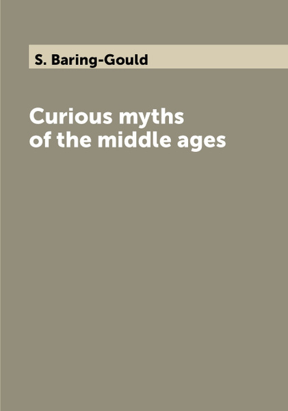 Curious myths of the middle ages - купить с доставкой по выгодным ценам ...