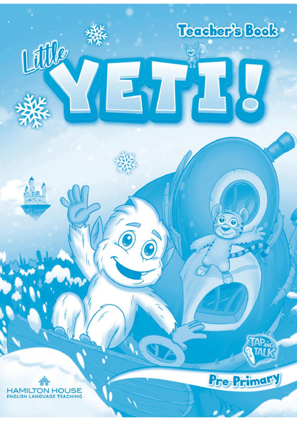 Little Yeti! Teacher's book / Книга для учителя к учебнику английского ...