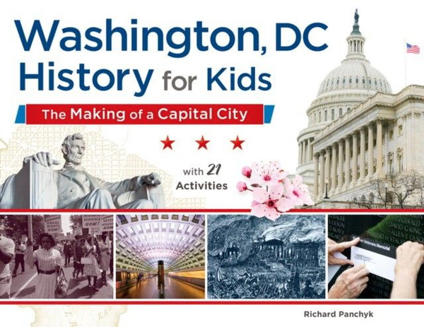 Washington, DC History for Kids: The Making of a Capital City, with 21 ...