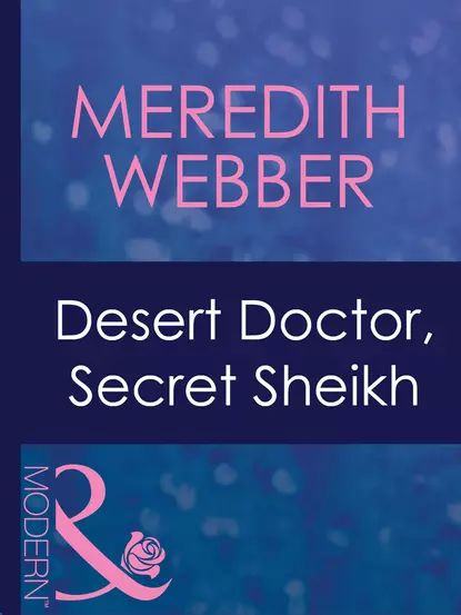 Desert Doctor, Secret Sheikh | Webber Meredith | Электронная книга ...