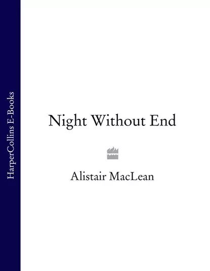 Night Without End | Маклин Алистер | Электронная книга купить на OZON ...