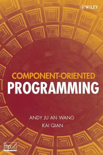 Component-Oriented Programming | Qian Kai, Wang Andy JuAn | Электронная книга - купить с ...