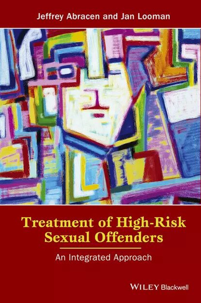 Treatment of High-Risk Sexual Offenders | Abracen Jeffrey, Looman Jan ...