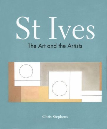 Chris Stephens - St Ives. The Art and the Artists | Stephens Chris ...