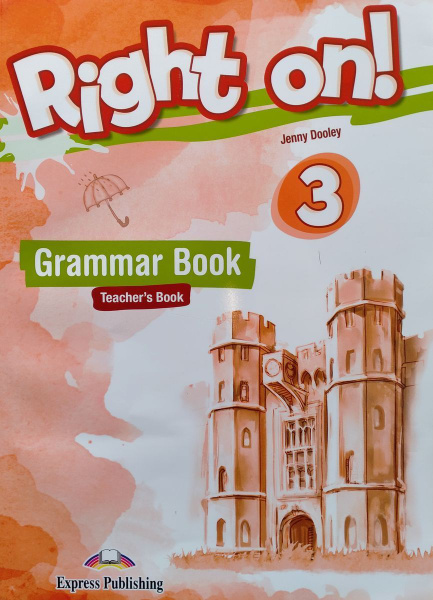 Книга для учителя к грамматике Right on! 3. Grammar Teacher's book With ...
