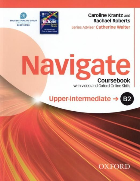 Navigate. B2 Upper-intermediate. Coursebook with Oxford Online Skills Program (+DVD) | Krantz ...