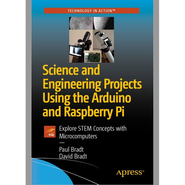 Учебники Science and Engineering Projects Using the Arduino and Raspb ...
