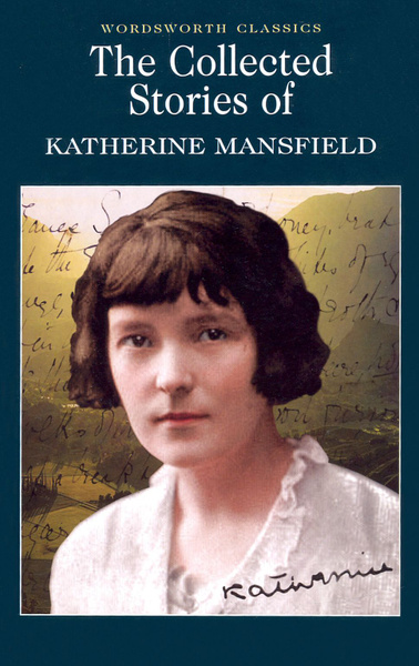 The Collected Stories of Katherine Mansfield / Книга на Английском ...