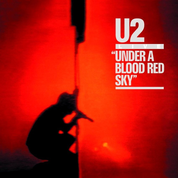 U2: Under A Blood Red Sky (25th Anniversary) - купить с доставкой по выгодным ценам в интернет ...