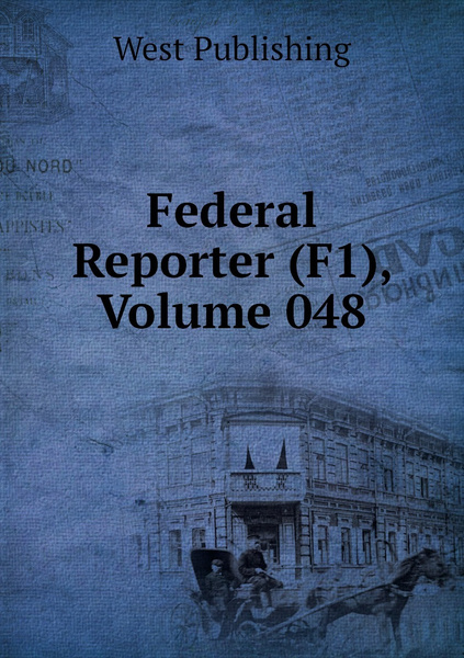 Federal Reporter (F1), Volume 048 купить на OZON по низкой цене (158011041)