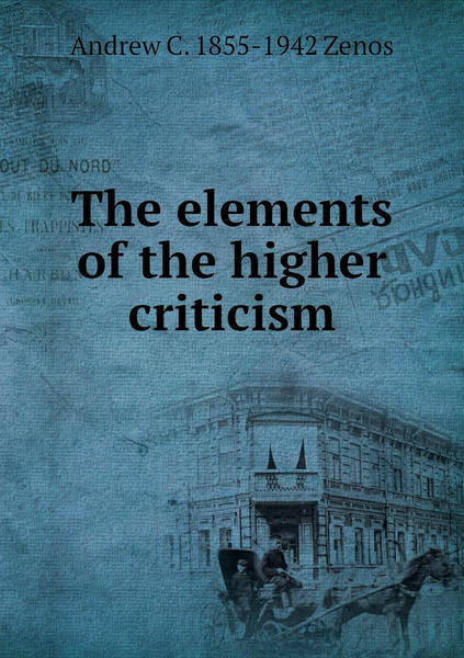 The elements of the higher criticism - купить с доставкой по выгодным ...