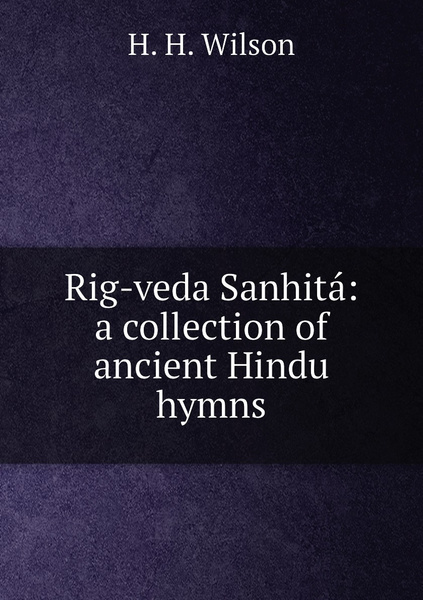 Rig-veda Sanhita: a collection of ancient Hindu hymns - купить с ...