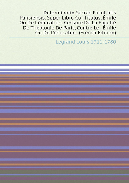 Determinatio Sacrae Facultatis Parisiensis, Super Libro Cui Titulus ...