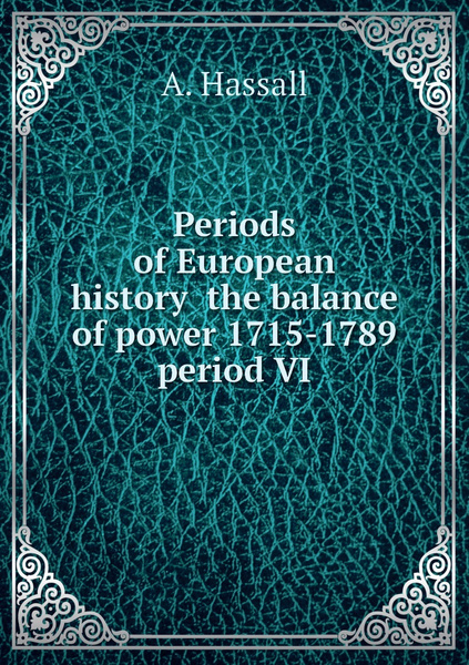 Periods of European history the balance of power 1715-1789 period VI ...