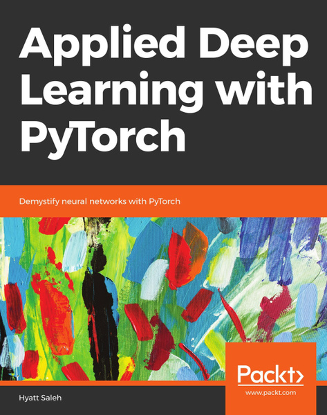 Applied Deep Learning with PyTorch. Прикладное глубокое обучение с ...