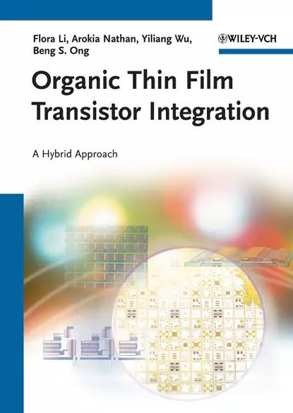 Organic Thin Film Transistor Integration | Li Flora, Nathan Arokia ...