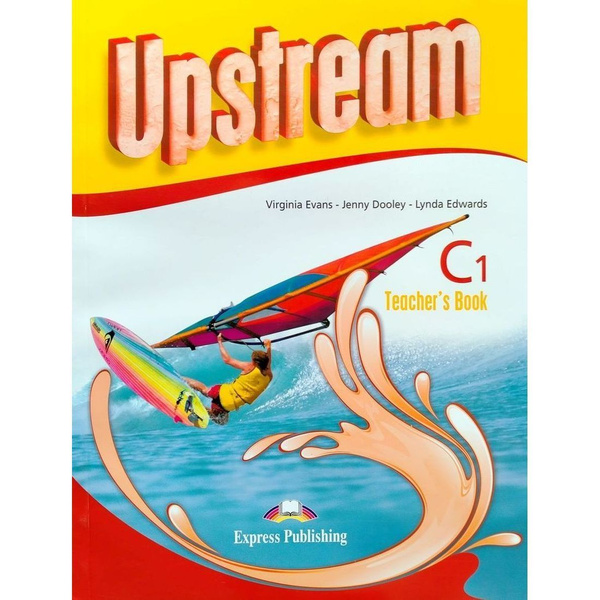 Upstream (3rd edition) C1 Advanced Teacher's Book - купить с доставкой ...