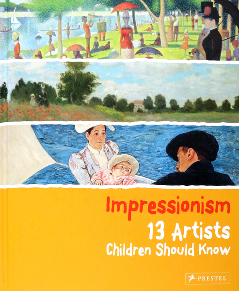 Impressionism. 13 Artists Children Should Know / Книга на Английском ...