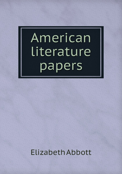 American literature papers - купить с доставкой по выгодным ценам в ...