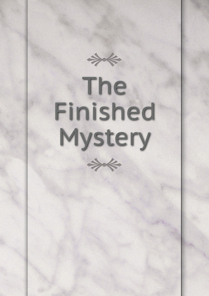 The Finished Mystery - купить с доставкой по выгодным ценам в интернет ...