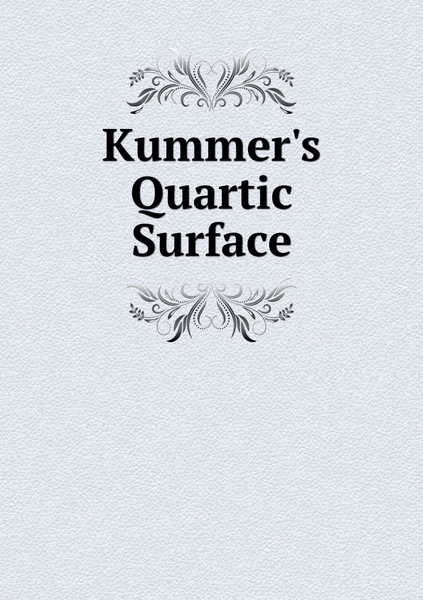Kummer's Quartic Surface - купить с доставкой по выгодным ценам в ...