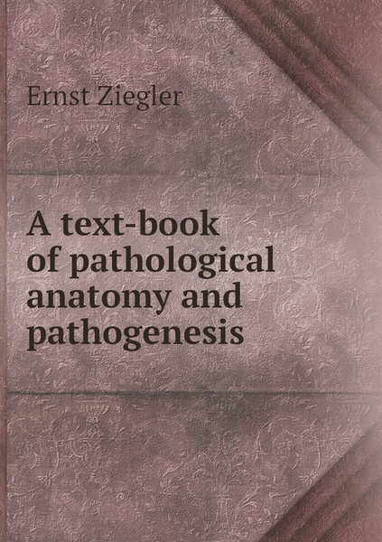 A text-book of pathological anatomy and pathogenesis - купить с ...
