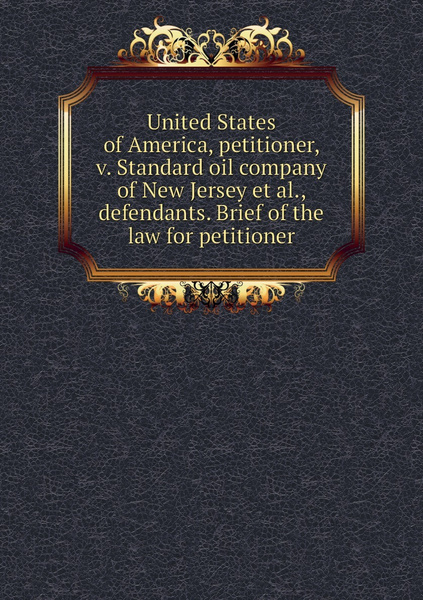 United States of America, petitioner, v. Standard oil company of New ...