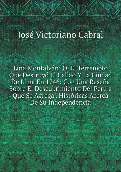 Lina Montalvan; O, El Terremoto Que Destruyo El Callao Y La Ciudad De ...