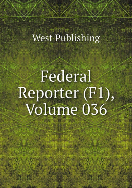 Federal Reporter (F1), Volume 036 купить на OZON по низкой цене (158011055)