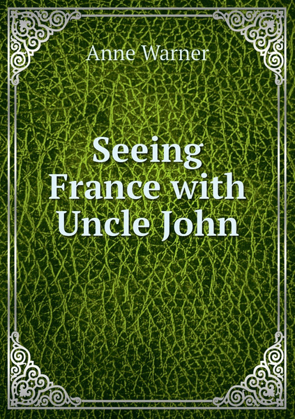 Seeing France with Uncle John - купить с доставкой по выгодным ценам в ...