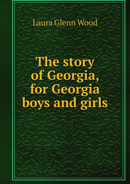 The story of Georgia, for Georgia boys and girls - купить с доставкой ...