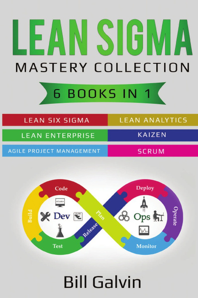 Lean Sigma Mastery Collection. 6 Books in 1: Lean Six Sigma, Lean ...