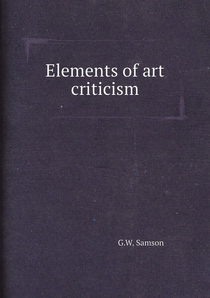 Elements of art criticism - купить с доставкой по выгодным ценам в ...