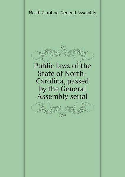 Public laws of the State of North-Carolina, passed by the General ...
