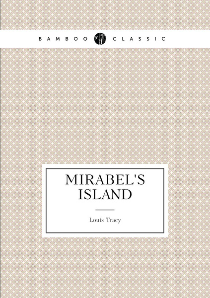 Mirabel's island | Tracy Louis - купить с доставкой по выгодным ценам в ...