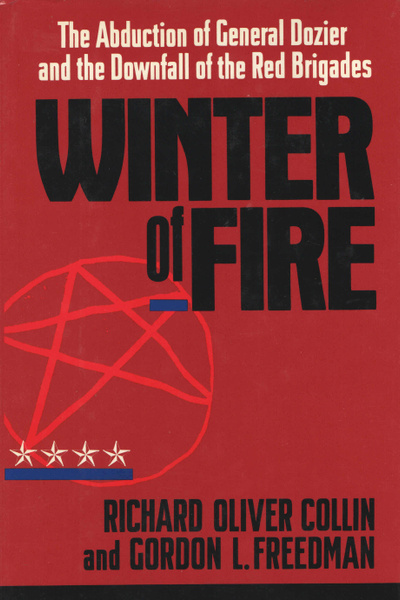 Winter of Fire: The Abduction of General Dozier and the Downfall of the ...