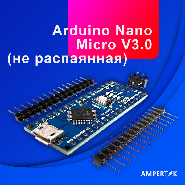 Плата Ampertok Arduino Nano Micro-USB - 1 шт. / ардуино купить на OZON ...